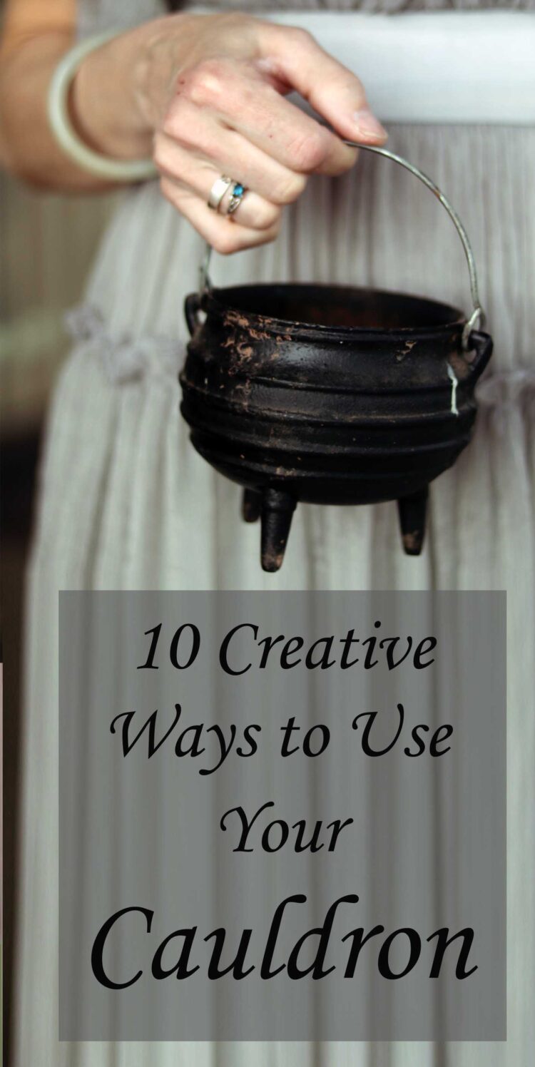 10 Ways to Use Your Cauldron in Witchcraft