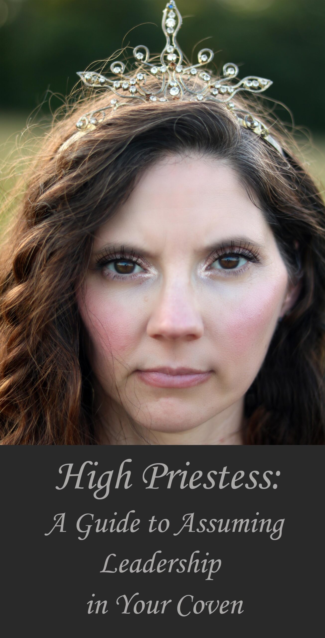 High Priestess: A Guide to Assuming Leadership in Your Coven