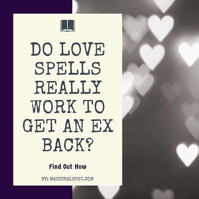 Do Love Spells Really Work to Get an Ex Back?