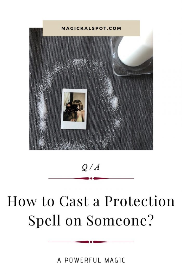 Here's How to Cast a Protection Spell on Someone [Potent Magic]
