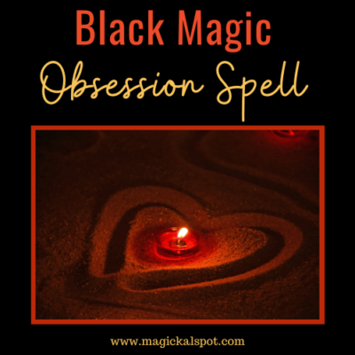 Black Magic Obsession Spell Casting - Magickal Spot