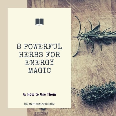 8 Powerful Herbs for Energy Magic [& How to Use Them]