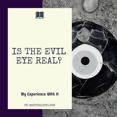 My Personal Experience with the Evil Eye: Is it Real?