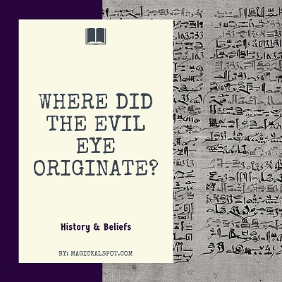 Where Did the Evil Eye Originate? [History & Beliefs]