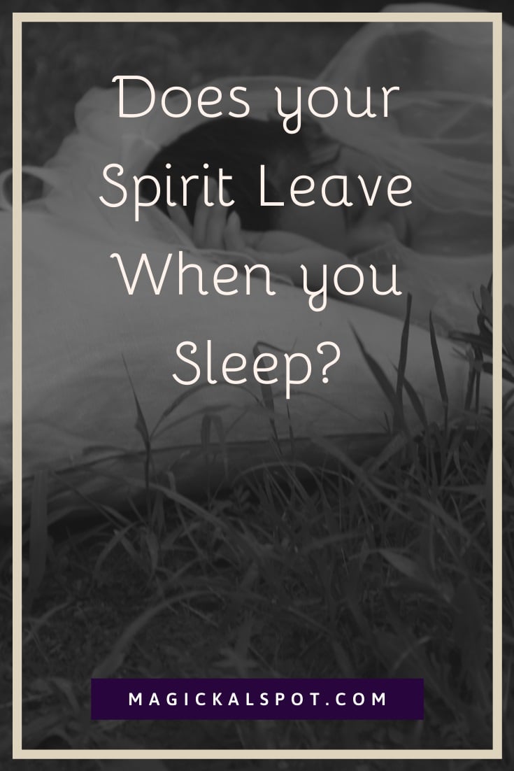 Does your Spirit Leave When you Sleep? [OBE Explained]
