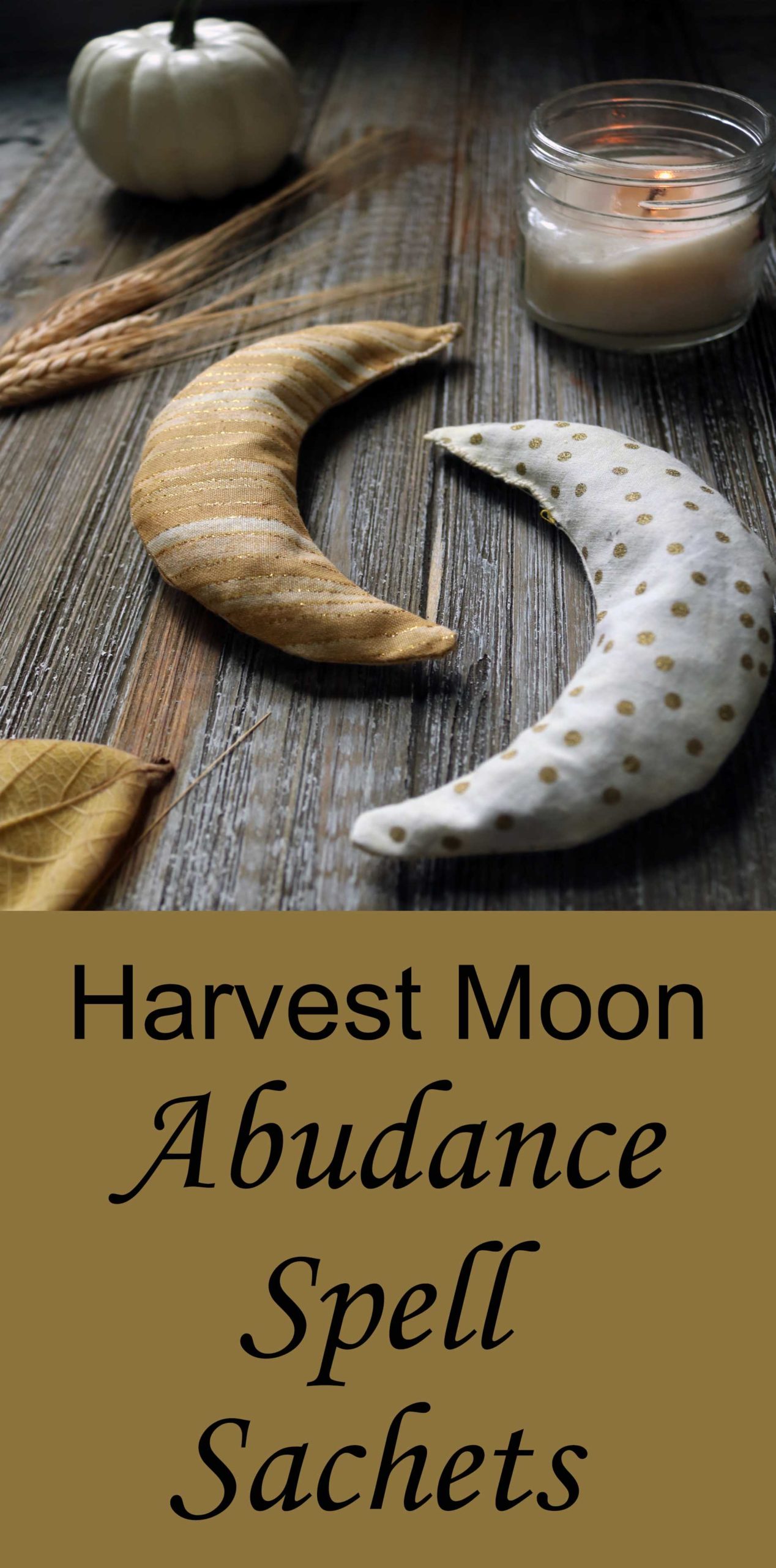 DIY Harvest Moon Abundance Spell Sachets