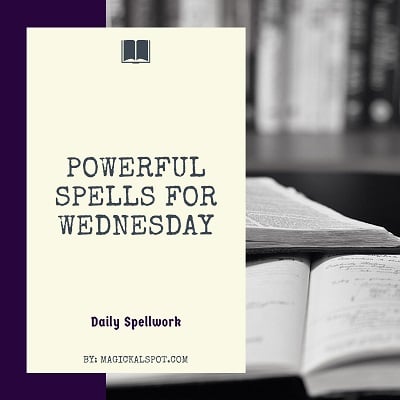 Powerful Spells for Wednesday [Daily Spellwork]