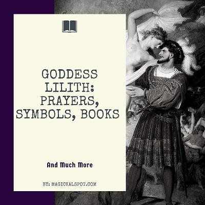 Goddess Lilith: Prayers, Symbols, Books & More [Guide]