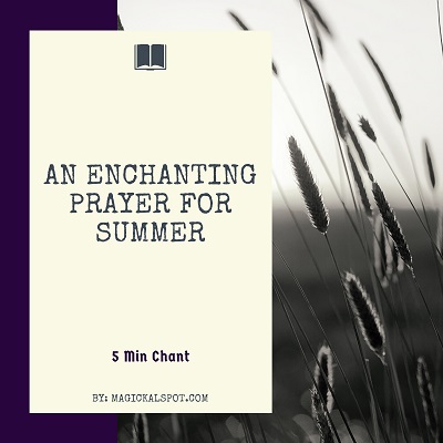 Oración encantadora para el verano [Canto de 5 minutos]