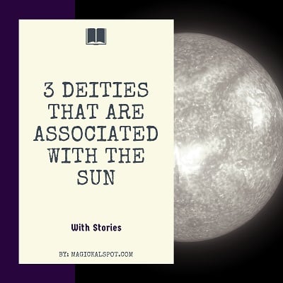 A List of 3 Deities That are Associated with Sun