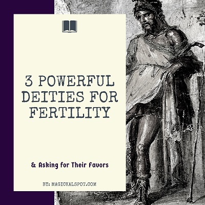 3 Powerful Deities for Fertility (Asking for Their Favors)
