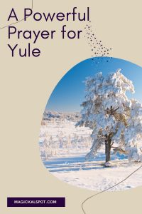 An Enchanting Prayer for Yule [5 Min Chant]